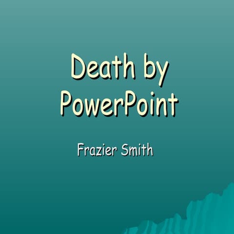 Death By Powerpoint | PPT