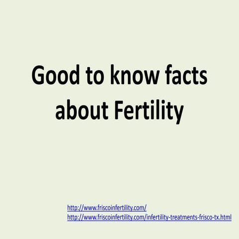 Good to know facts about fertility | PPTX