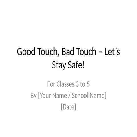 Good touch bad touch(safe and unsafe touch) | PPT