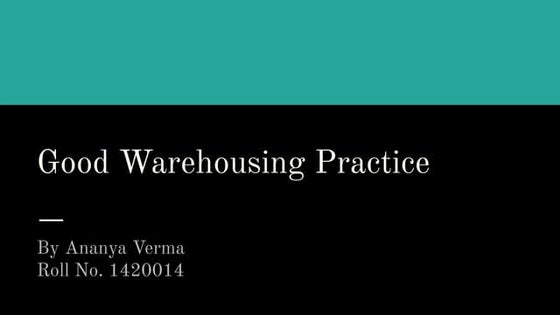 Good warehousing practices | PPTX | Indoor Environmental Quality | Home ...