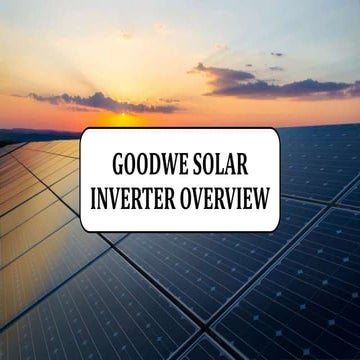 GoodWe Solar Inverter Review | PPTX