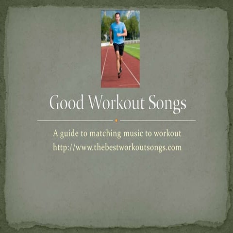 Add Good Workout Songs To Your Gym Playlist | PPTX