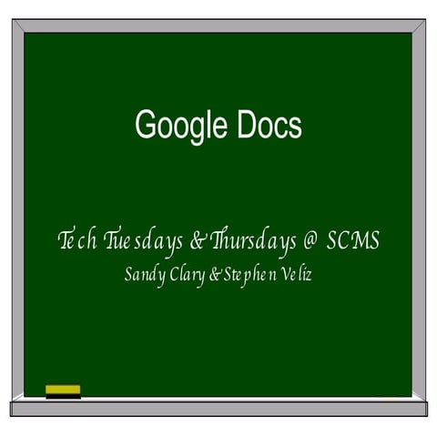 Tech Tuesdays (on Thurs.) - Google Docs | PPT