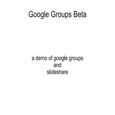 Google Groups Beta Slideshow | PPT
