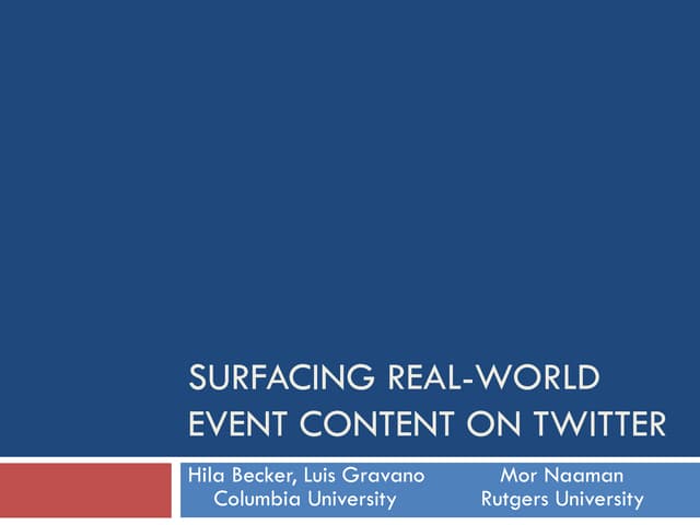 Surfacing Real-World Event Content on Twitter | PPT Surfacing Real-World Event Content on Twitter | PPT