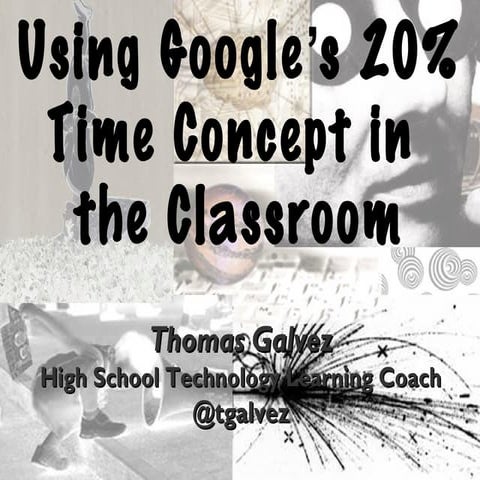 Using Google's 20% Time Concept in the Classroom | PPT