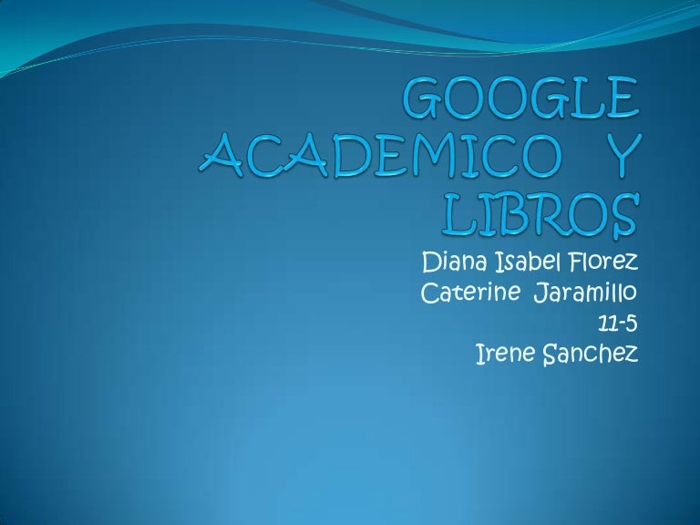 Google Academico Y Libros