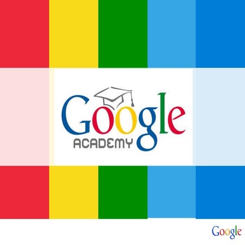 Google Academy Workshop | PPT
