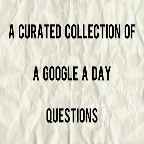 A Curated Collection Of A Google A Day Questions | PDF