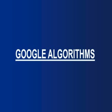 GOOGLE ALGORITHMS | PPT