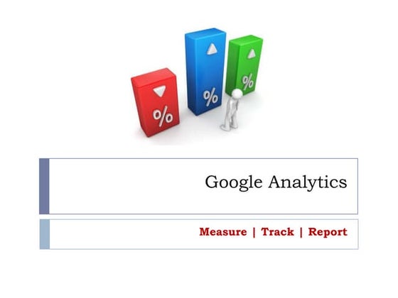 Google Analytics ppt | PPTX | Web Development | Internet