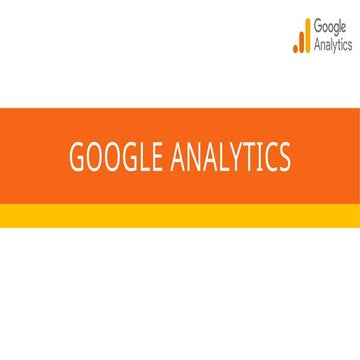Presentation on Google Analytics and its relevance | PPTX