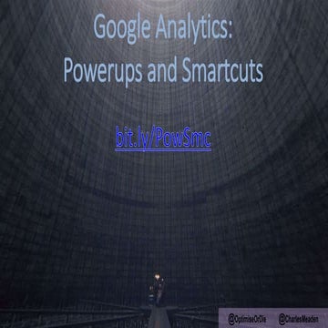 Google Analytics Powerups and Smartcuts | PPTX