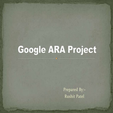 Google ara project | PPTX