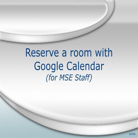 MSE room reservations using Google Calendar | PPT