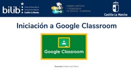 Presentación GOOGLE CLASSROOM | PPT