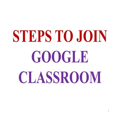 Google classroom - Steps to join | PPT