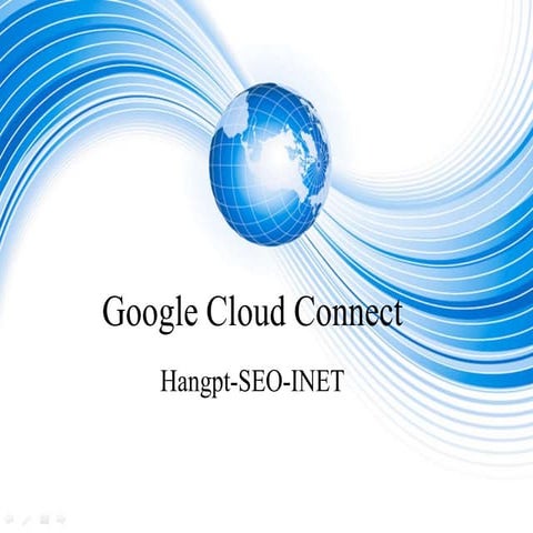 Google cloud connect, | PPTX
