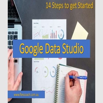 Google data studio Getting Started | PPT