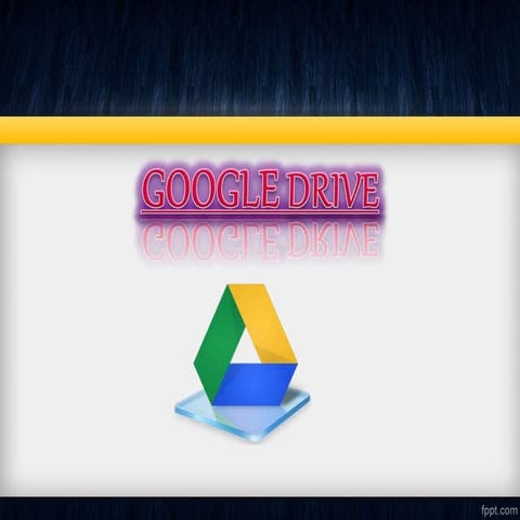 Google drive | PPT
