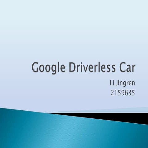 Google driverless car (2). | PPTX | Technology & Computing