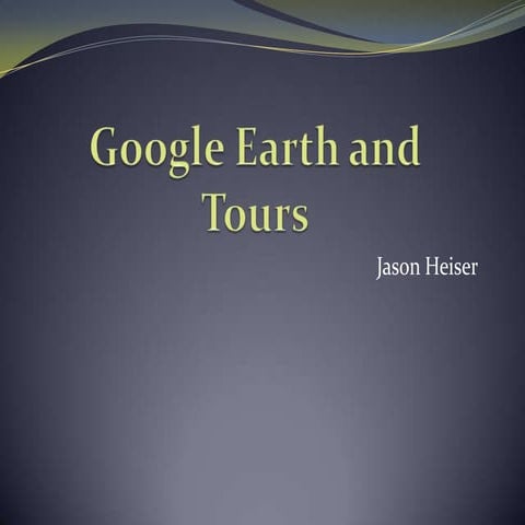 Google Earth And Tours | PPT