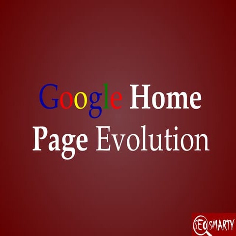 Google home page evolution | PPT