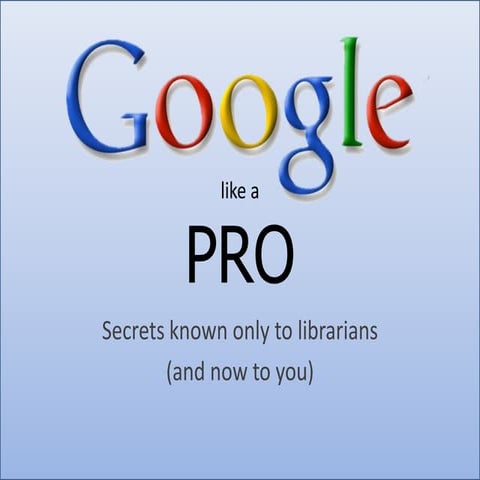 Google like a Pro | PPTX
