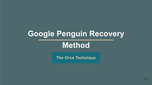 Google Penguin Recovery Method - A Complete Guide 2019 | PPT Google Penguin Recovery Method - A Complete Guide 2019 | PPT