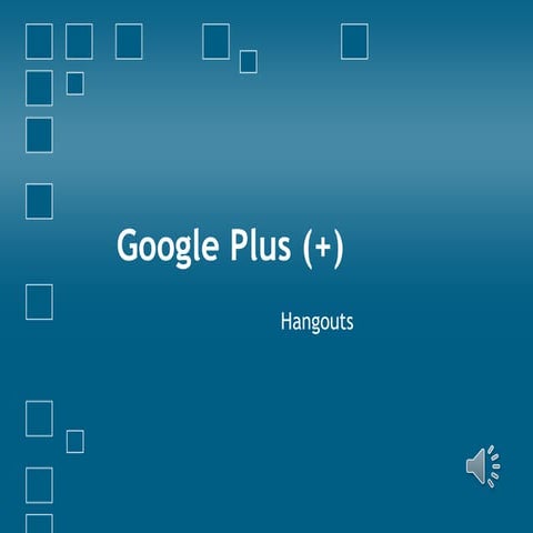 Google plus chapter 4 - hangouts | PPT