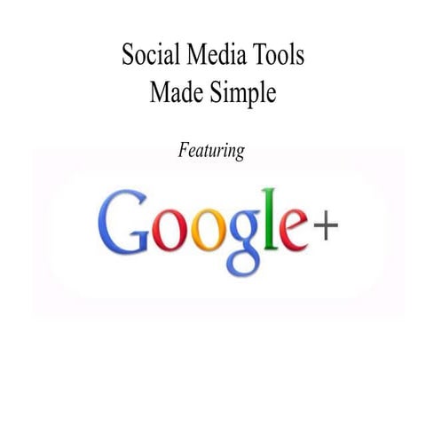 Google Plus Made Simple Slideshow | PPTX