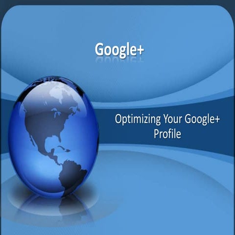 Optimizing Your Google+ Profile | PPTX