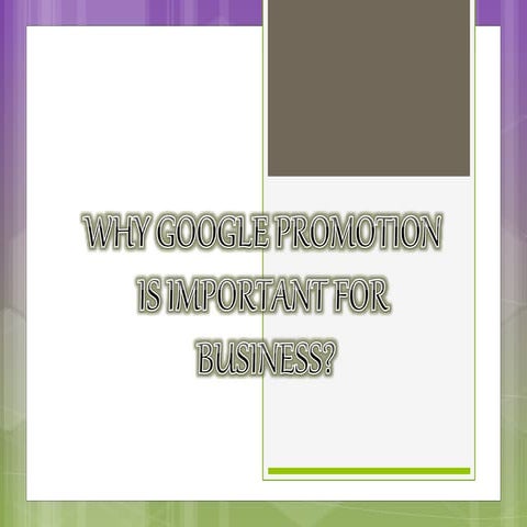 WHY IS GOOGLE PROMOTION IMPORTANT FOR A BUSINESS ? | PPT