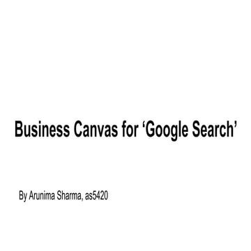 Google search business model canvas - Arunima Sharma | PDF