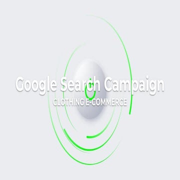 Google Search Campaign Plan for a Clothing Ecommerce | PDF