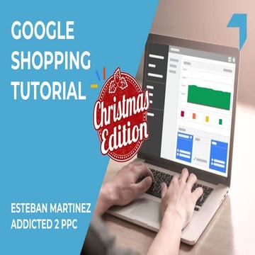 Google Shopping Ads Tutorial by Esteban Martinez at Addicted 2 PPC | PDF
