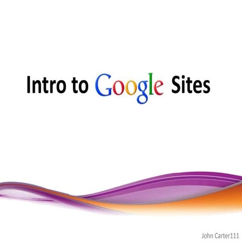 Google sites 101 presentation | PDF