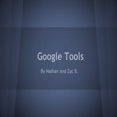 Google tools presentation by nathan and zac | PDF