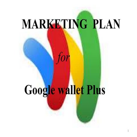 Google wallet plus. Marketing Plan | PPT