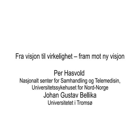 Per Hasvold: Fra visjon til virkelighet, fram mot ny visjon | PDF