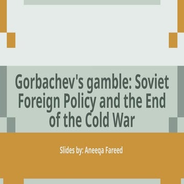 Gorbachev's gamble: Soviet Foreign Policy and the End of the Cold War.pptx