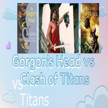 Gorgon's Head vs Clash of Titans reviews.pptx