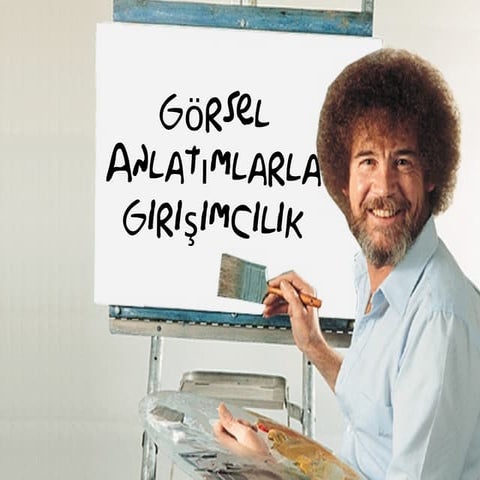Gorsel anlatimlarla girisimcilik | PPT