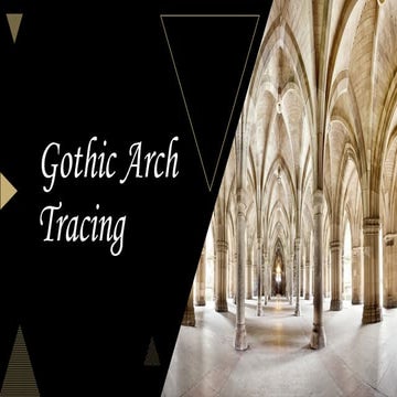 Gothic arch tracing. | PPTX