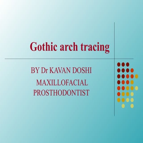 Gothic arch tracing. | PPTX