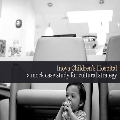 Inova Children's Hospital: A Mock Case Study for Cultural Strategy | PPT