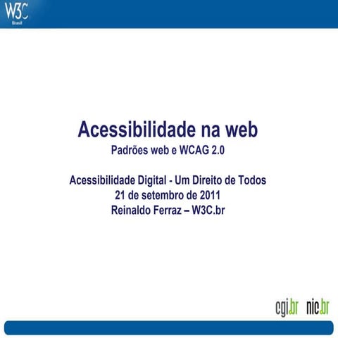Acessibilidade na WEB: Padrões na Web e WCAG 2.0 - Reinaldo Ferraz | PDF