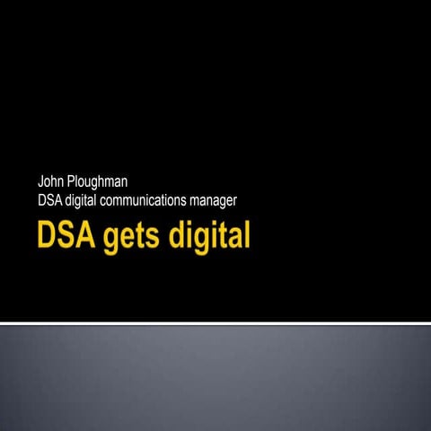 John Ploughman GovDelivery Presentation: DSA Gets Digital | PPTX | Auto ...
