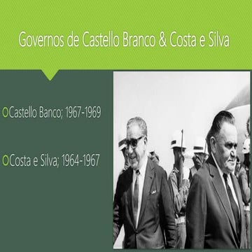 Governos de castello branco e costa e silva | PPTX