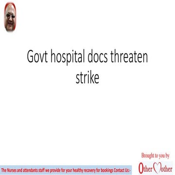 Govt hospital docs threaten strike | PPTX